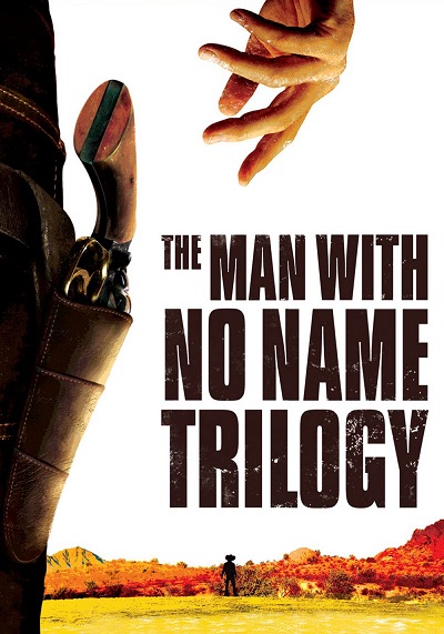 Man with No Name Trilogy (1964-1966) – Review | Mana Pop